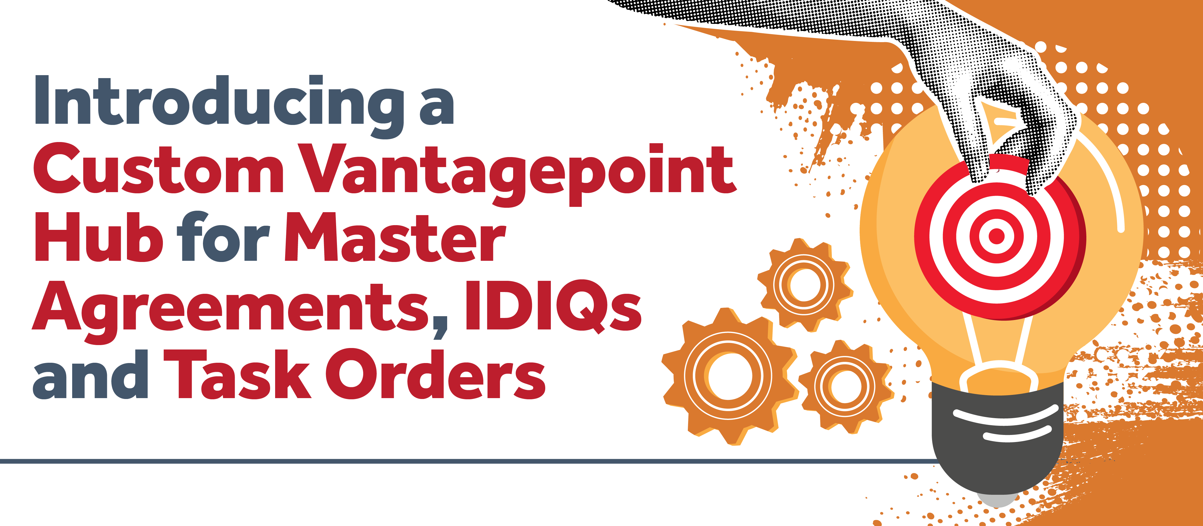 Introducing a Custom Vantagepoint Hub for Master Agreements, IDIQs and Task Orders